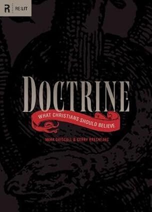 Doctrine: What Christians Should Believe (RE: Lit): Driscoll, Mark ...
