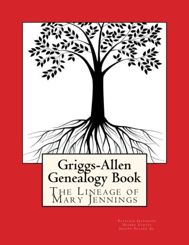 Griggs Allen Genealogy Book: The Genealogy of Mary Jennings: Jefferson ...