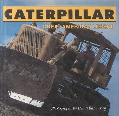 Caterpillar: Great American Legend: Henry Rasmussen: 9780879382223 ...
