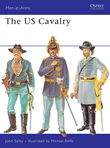 Amazon.com: The US Cavalry (Men-at-Arms) eBook : Selby, John, Roffe ...