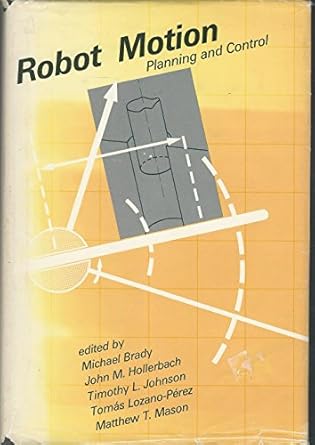 Robot Motion: Planning and Control (Artificial Intelligence ...