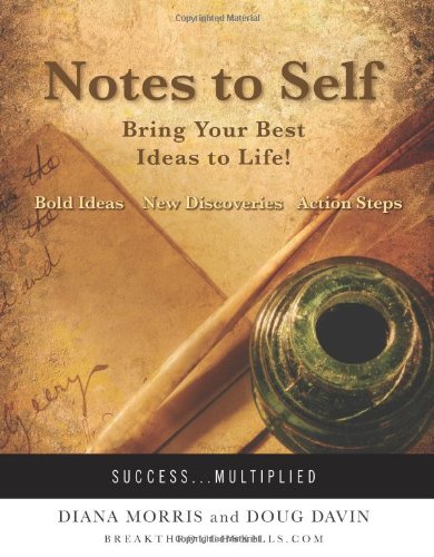 Notes to Self: Bring Your Best Ideas to Life!: Diana Morris, Doug Davin ...