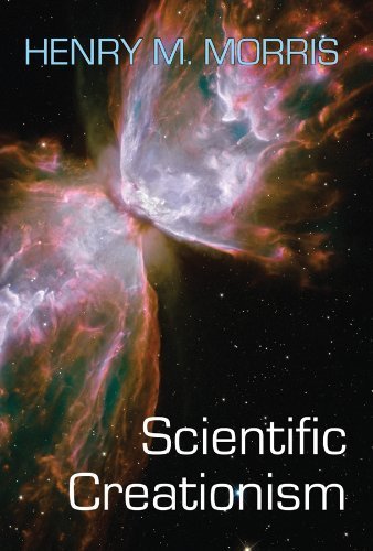 Scientific Creationism by Henry M. Morris (1974-12-12): Henry M. Morris ...