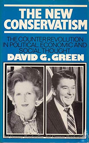 The New Conservatism: The Counter-Revolution in Political, Economic and ...