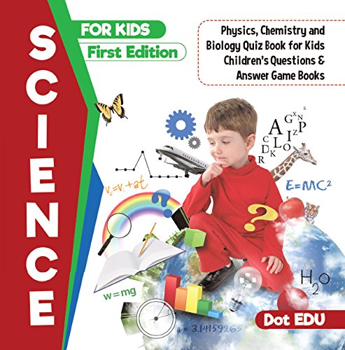 Amazon.com: Science for Kids First Edition | Physics, Chemistry and ...