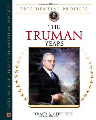 Amazon.com: The Truman Years (Presidential Profiles): 9780816054909 ...
