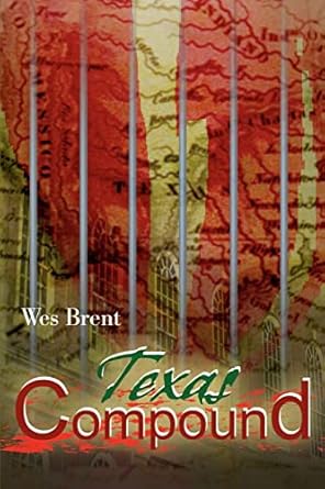 Texas Compound: Brenton, Westley: 9780595166107: Amazon.com: Books
