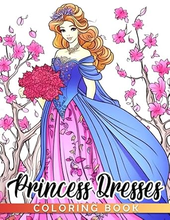 Princess Dresses Coloring Book: Explore Glorious Gowns of Iconic ...