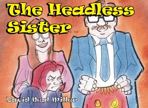 The Headless Sister: Miller, David Neal: 9781533294067: Amazon.com: Books