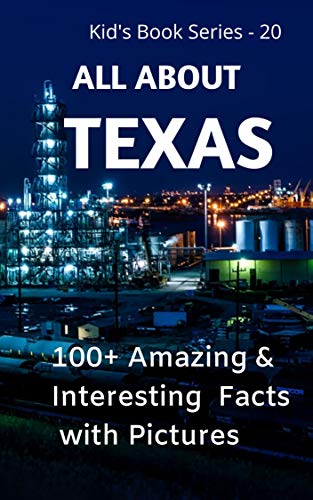 ALL ABOUT TEXAS: 100+ AMAZING & INTERESTING FACTS WITH PICTURES (Kid's ...