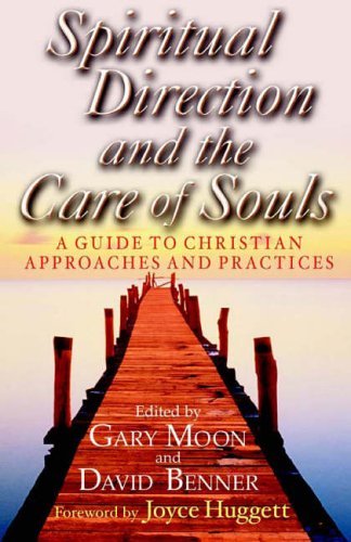 Spiritual Direction and the Care of Souls : A Guide to Christian ...