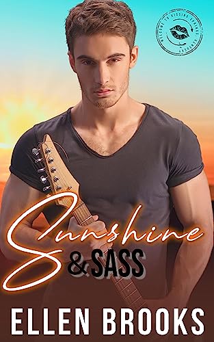 Sunshine & Sass: A Steamy Small Town Rockstar Fling Romance eBook ...