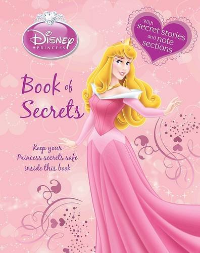 Disney Book of Secrets - Princess: Amazon.co.uk: Disney: 9781445408873 ...