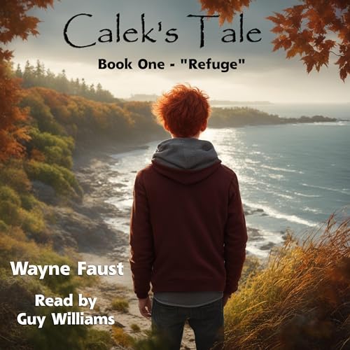 Amazon.com: Refuge: A Boy's Journey Begins after the World Ends: Calek ...