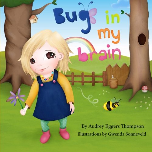 Bug In My Brain: Thompson, Audrey Eggers, Sonneveld, Gwenda ...