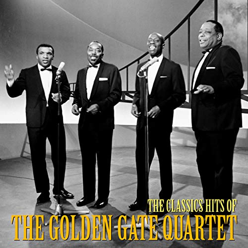The Classic Hits of The Golden Gate Quartet (Remastered) by The Golden ...