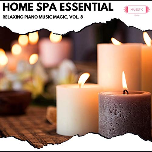 Play Home Spa Essential: Relaxing Piano Music Magic, Vol. 8 by VARIOUS ...
