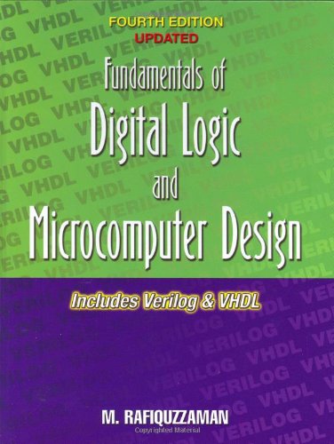 Fundamentals of Digital Logic and Microcomputer Design: Includes Verilog & VHDL - Fourth Edition ...