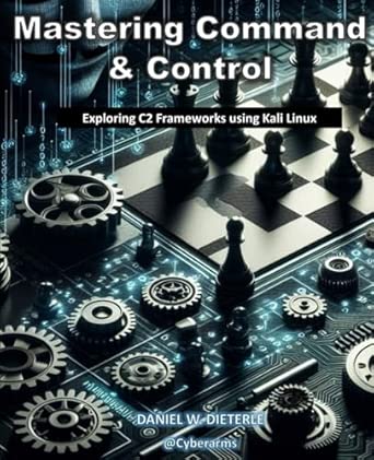 Mastering Command & Control: Exploring C2 Frameworks using Kali Linux ...