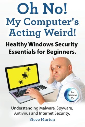 Amazon.in: Buy Healthy Windows Security Essentials for Beginners. Understanding Malware, Spyware ...