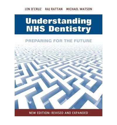 Understanding NHS Dentistry Preparing for the Future by D'Cruz, Len ...