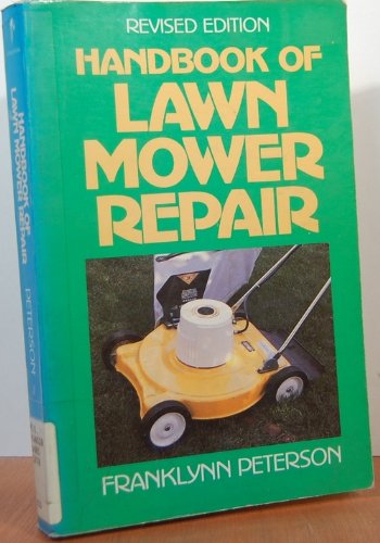 Handbook of Lawn Mower Repair (Revised Edition): Franklynn Peterson ...
