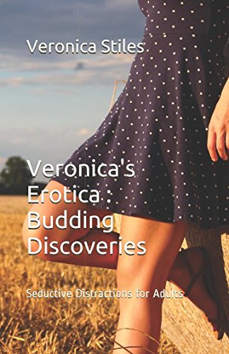 Veronica's Erotica : Budding Discoveries: Seductive Distractions for ...