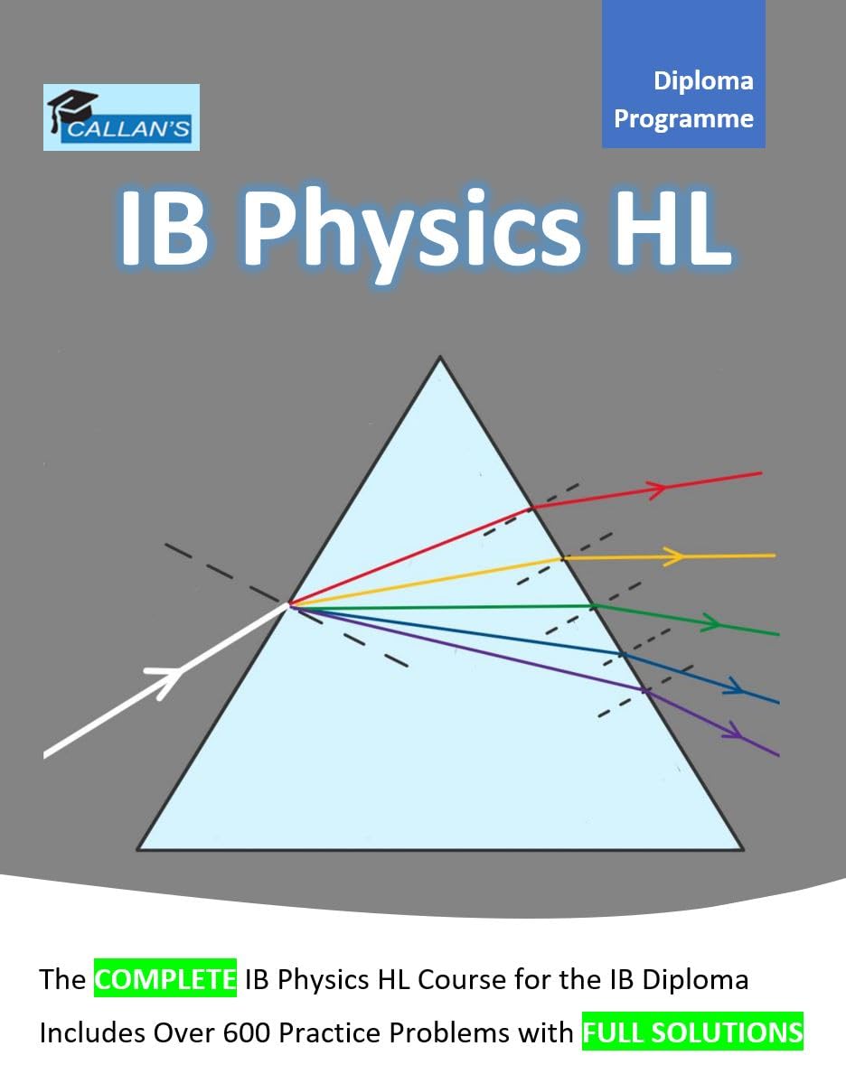 Callan's IB Physics HL Course Book - Over 600 Problems with Full ...