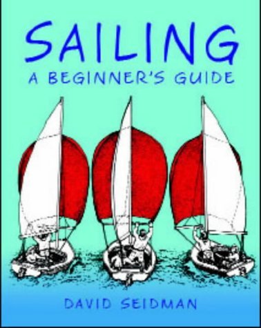 Buy Sailing: A Beginner's Guide Book Online at Low Prices in India ...