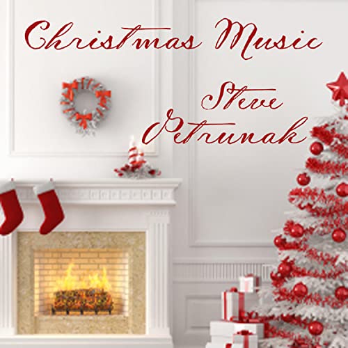 Steve Petrunak: Christmas Music by Steve Petrunak on Amazon Prime Music