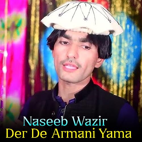 Play Der De Armani Yama by Naseeb Wazir on Amazon Music