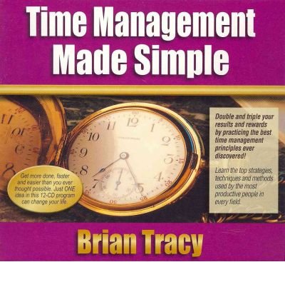 [(Time Management Made Simple )] [Author: Brian Tracy] [Jan-2012 ...