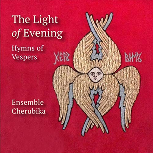 Play The Light of Evening: Hymns of Vespers by Ensemble Cherubika on ...