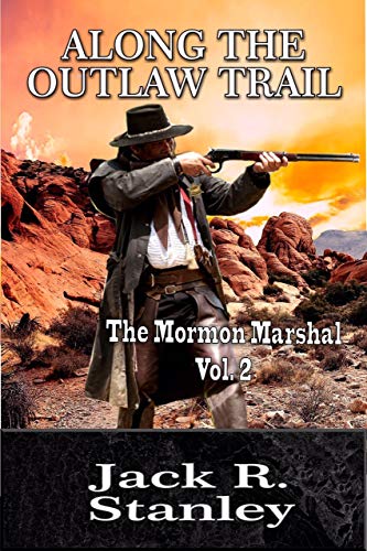 Along The Outlaw Trail: The Mormon Marshal (Book 2) - Kindle edition by ...