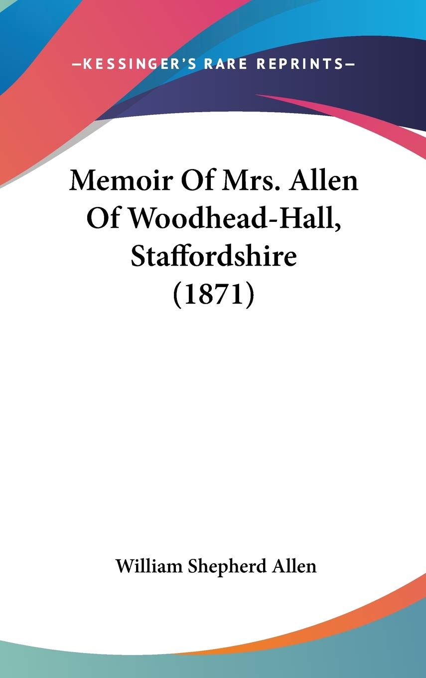 Amazon | Memoir of Mrs. Allen of Woodhead-hall, Staffordshire | Allen ...