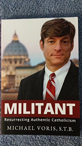 Militant Resurrecting Authentic Catholicism : Amazon.de: Bücher
