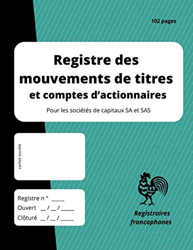 Registre des mouvements de titres et comptes d’actionnaires: Pour les ...
