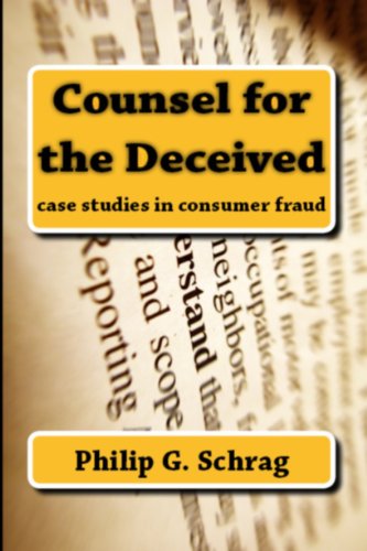 Counsel for the Deceived: Case Studies in Consumer Fraud (Legal History ...