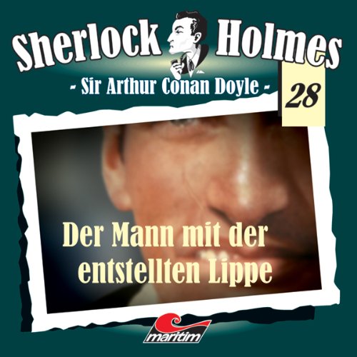 Der Mann mit der entstellten Lippe: Sherlock Holmes 28 (Audio Download ...