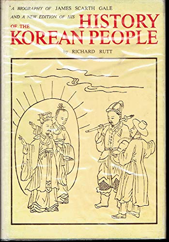 James Scarth Gale and his History of the Korean People: Rutt, Richard ...