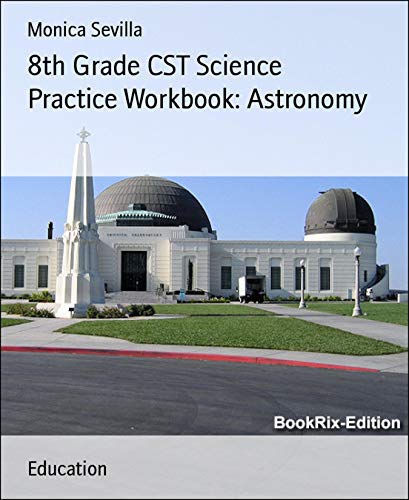 Amazon.com: 8th Grade CST Science Practice Workbook: Astronomy eBook ...
