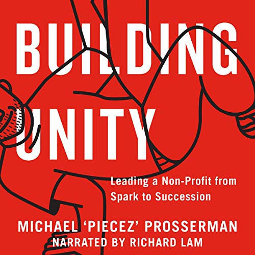 Amazon.com: Building Unity: Leading a Non-Profit from Spark to ...