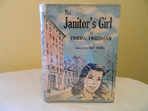 The janitor's girl (Morrow junior books): Friedman, Frieda ...