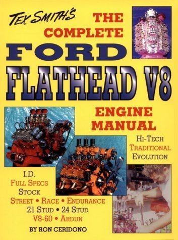 The Complete Ford Flathead V8 Engine Manual: Ceridono, Ron ...