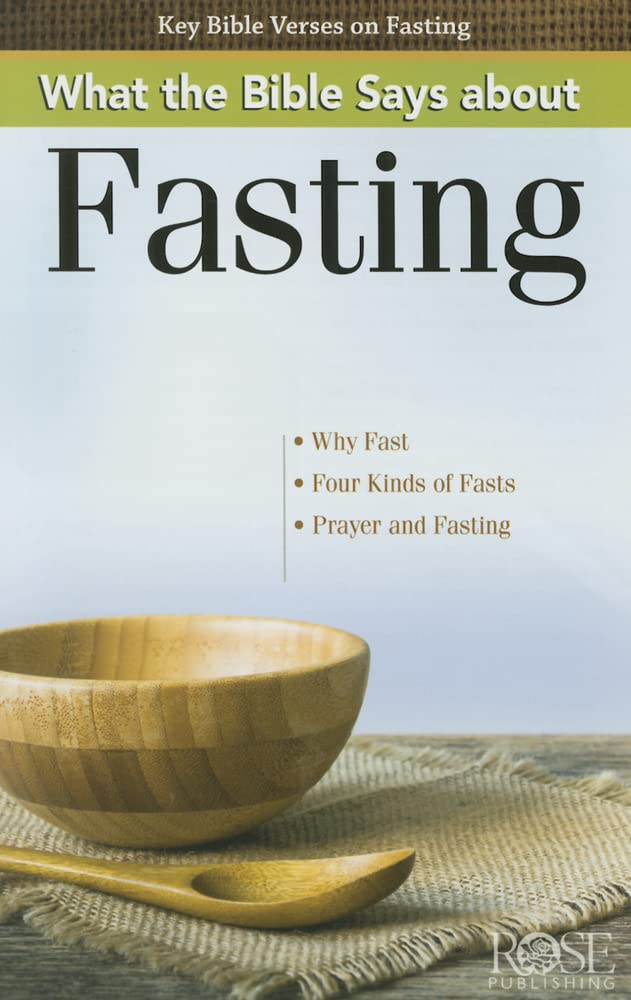 What the Bible Says about Fasting: Rose Publishing: 9781628623185 ...