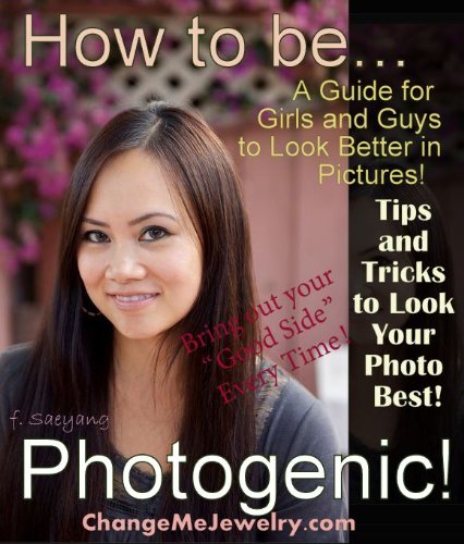 How to be Photogenic: A Guide for Girls and Guys to Look Better in ...
