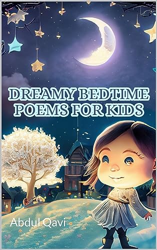 Dreamy Bedtime Poems for Kids eBook : Qavi, Abdul: Amazon.in: Books