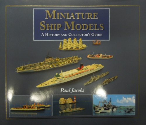 Miniature Ship Models: A History and Collector's Guide: Amazon.co.uk ...