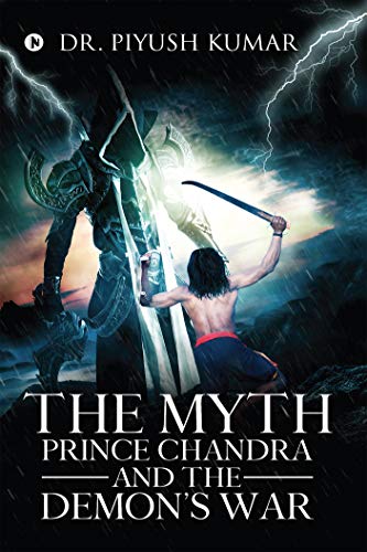 The Myth : Prince Chandra and the Demon’s War: Prince Chandra and the ...