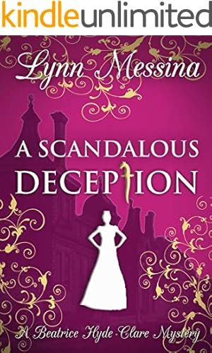 A Scandalous Deception: A Regency Cozy (Beatrice Hyde-Clare Mysteries Book 2) - Kindle edition ...